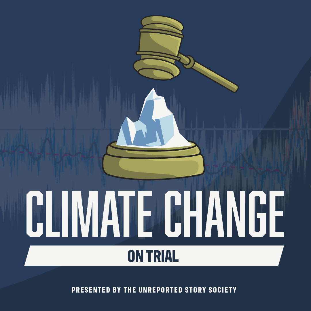 Climate Change on Trial - The Unreported Story Society